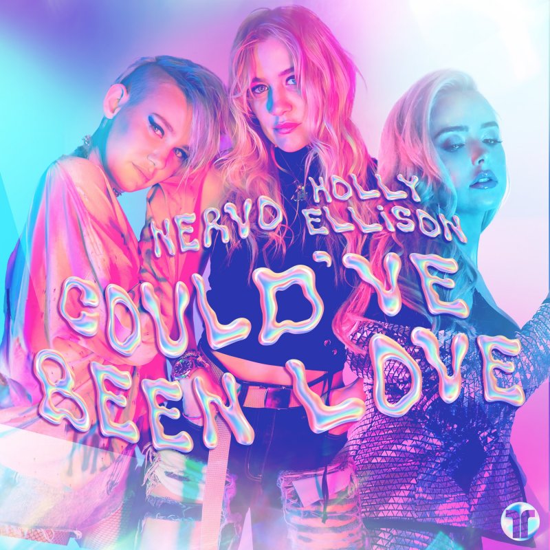 NERVO feat. Holly Ellison - Could've Been Love Lyrics | Musixmatch