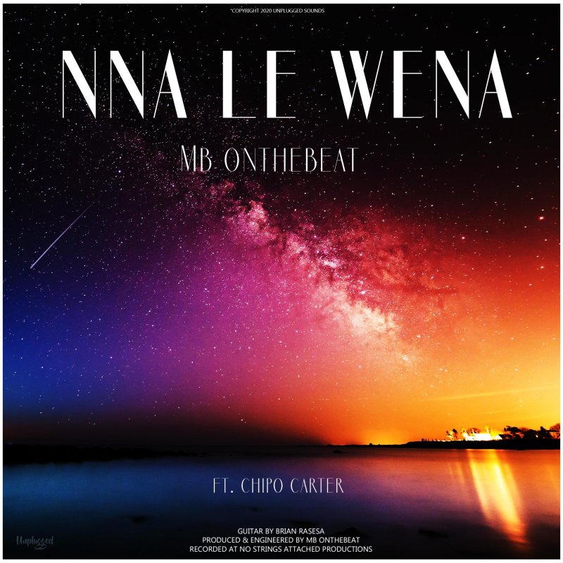 MB Onthebeat feat. Chipo Carter - Nna Le Wena Lyrics | Musixmatch
