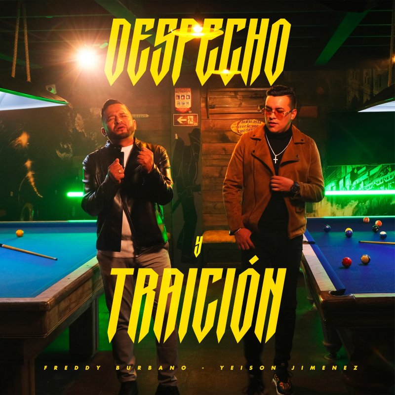 Letra de Despecho y Traición de Freddy Burbano feat. Yeison Jimenez | Musixmatch