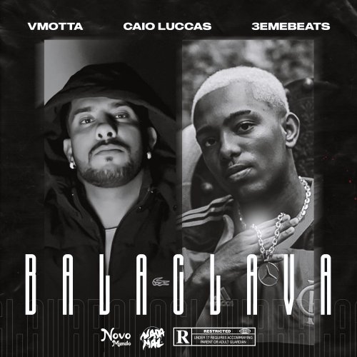 V\'Motta, Caio Luccas, 3emebeats, NOVOMUNDO0 - Balaclava lyrics | Musixmatch