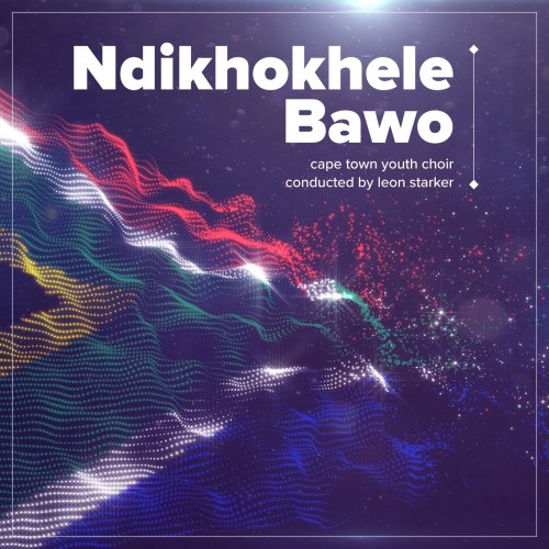 Cape Town Youth Choir - Ndikhokhele Bawo lyrics | Musixmatch