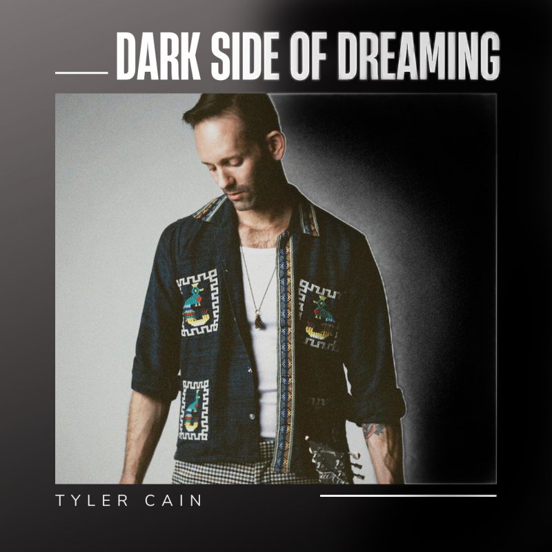Tyler Cain - Dark Side of Dreaming Lyrics | Musixmatch