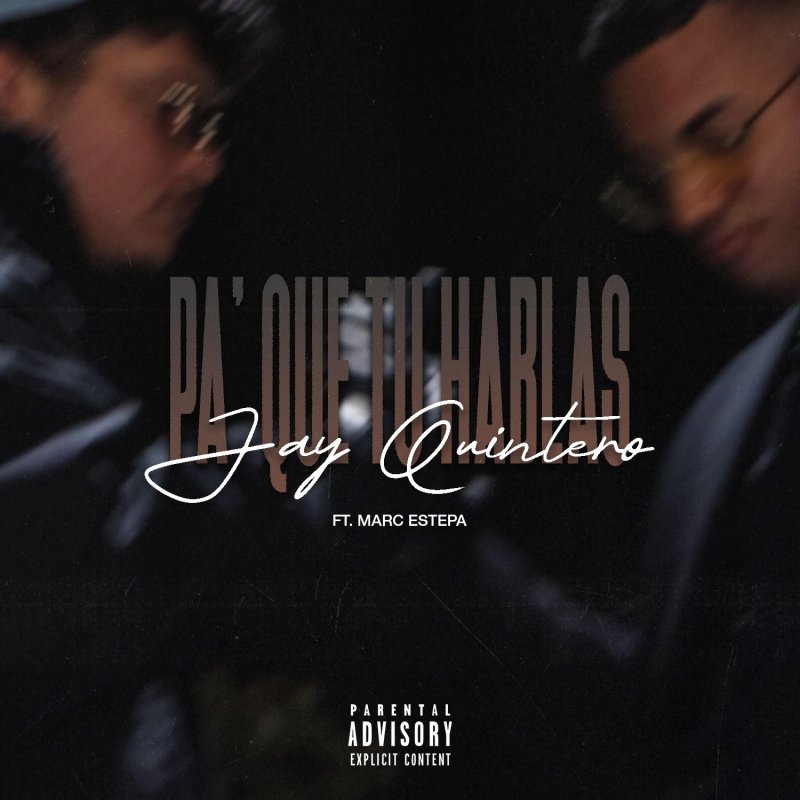Letra de PA' QUE TU HABLAS (feat. Marc Estepa) de Jay Quintero | Musixmatch