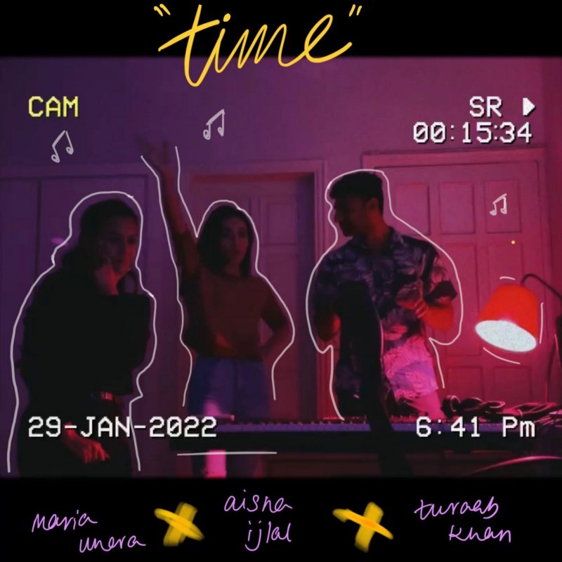 Aisha Ijlal feat. Maria Unera & Turaab - Time Lyrics | Musixmatch