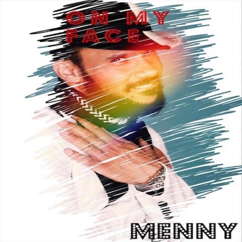 Letra de On My Face de Menny | Musixmatch