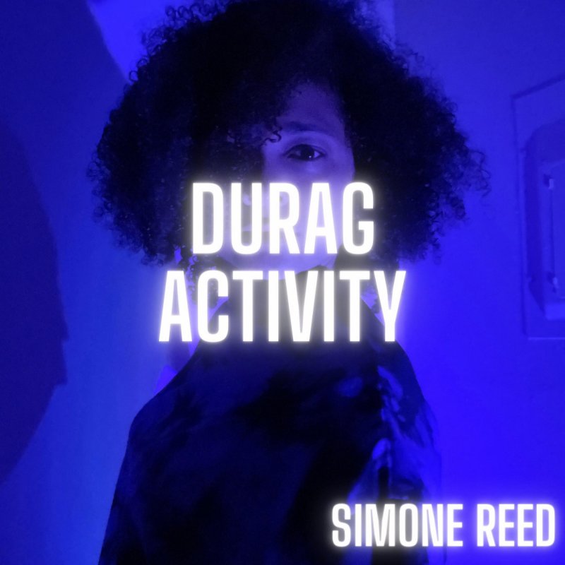 Simone Reed - Durag Activity Freestyle Lyrics | Musixmatch