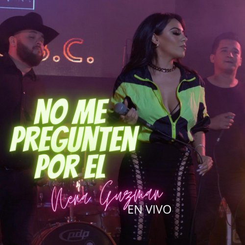 Nena Guzman - No me pregunten por el- Nena Guzmán (En vivo) lyrics ...