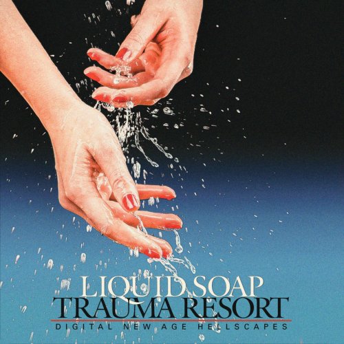 Liquid Soap - paroles de Trauma Resort | Musixmatch