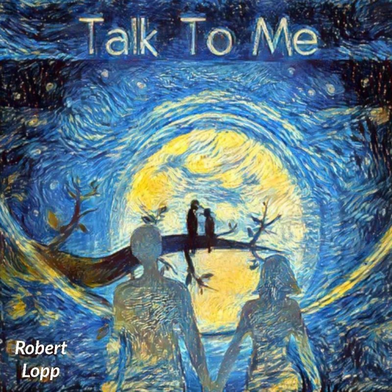 Letra de Talk To Me de Robert Lopp | Musixmatch