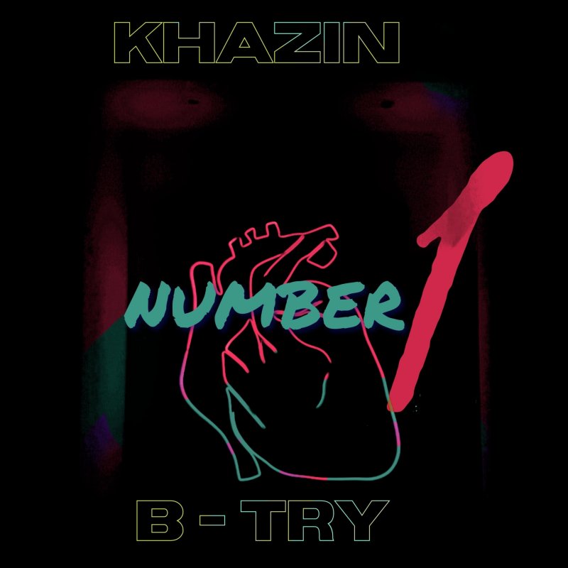 Khazin - Number 1 (feat. B TRY) Lyrics | Musixmatch