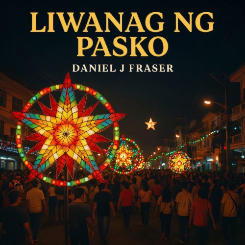 Daniel J Fraser - Liwanag Ng Pasko lyrics | Musixmatch