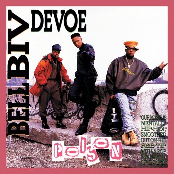 Letra de Bell Biv DeVoe - Poison | Musixmatch