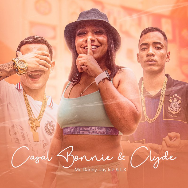 Letra de Casal Bonnie & Clyde de MC Danny, Jay Ice & Lx | Musixmatch