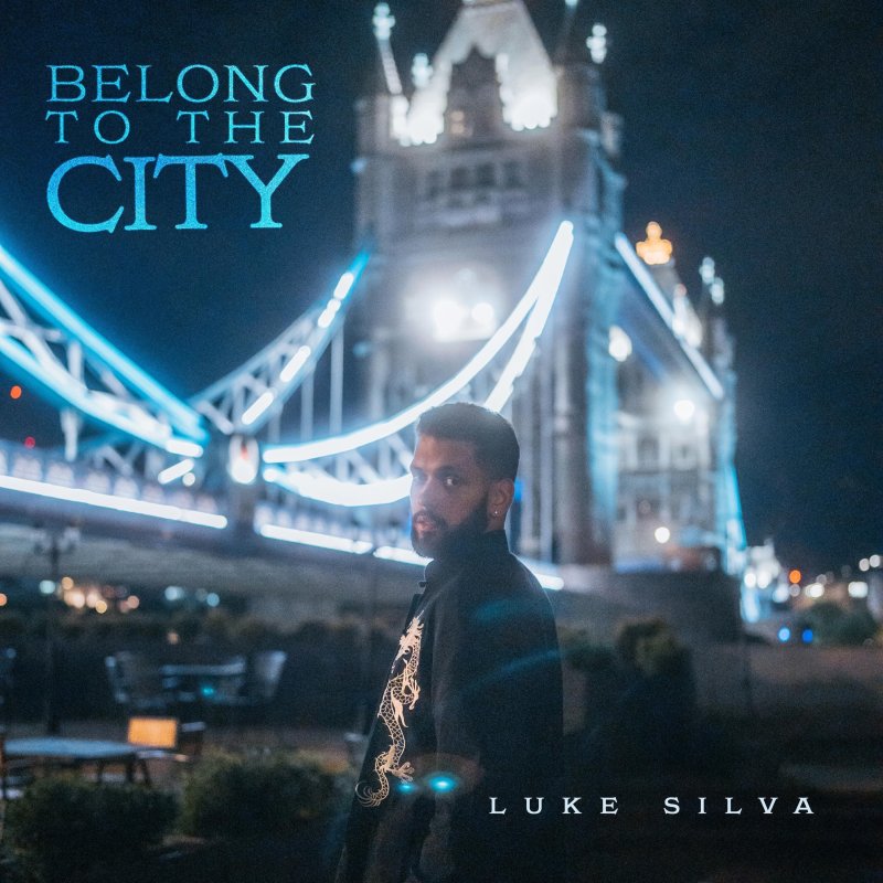Luke Silva - Belong To The City Lyrics | Musixmatch