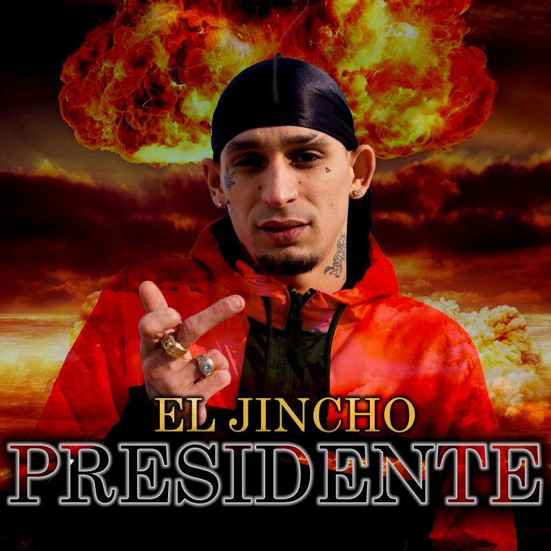 Letra de Presidente de El Jincho | Musixmatch