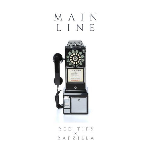 Red Tips, Rapzilla - Letras de Main Line | Musixmatch