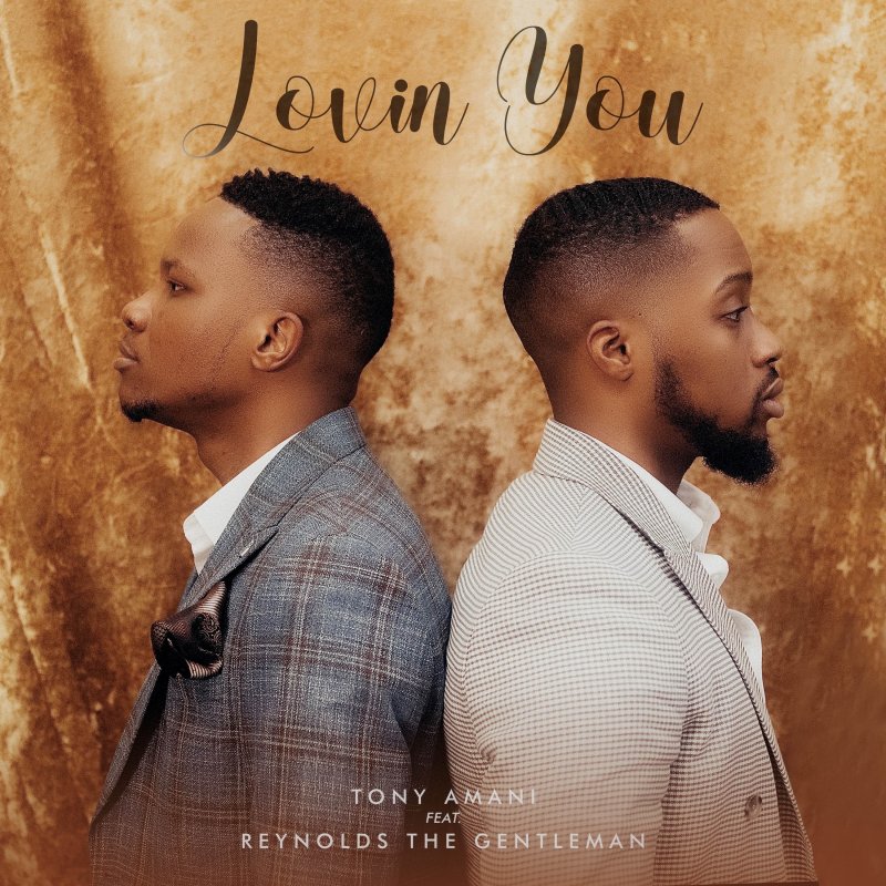 Letra de Lovin You (feat. Reynolds the Gentleman) de Tony Amani feat. Reynolds the Gentleman ...