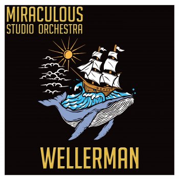 Letra de Wellerman (Cover) de Miraculous Studio Orchestra | Musixmatch