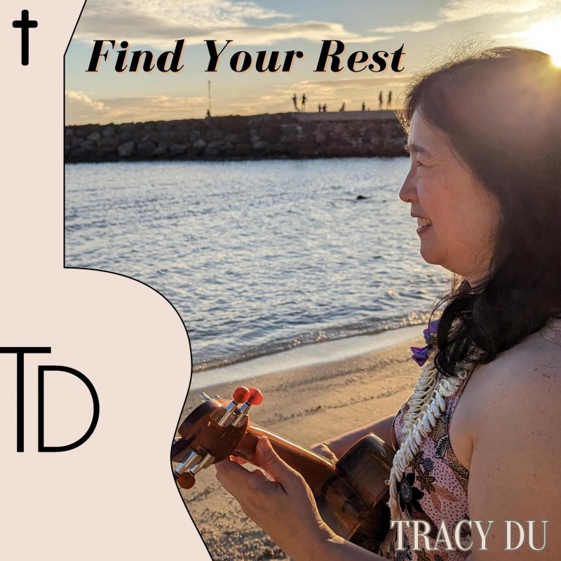 Tracy Du - Find Your Rest Lyrics | Musixmatch