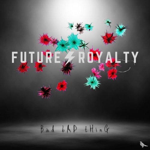 Future Royalty, AamityMae - Bad Bad Thing lyrics | Musixmatch