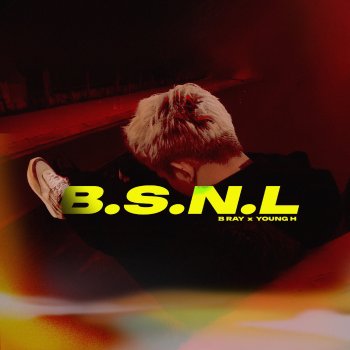 B Ray, Young H - B.S.N.L 2 lyrics | Musixmatch