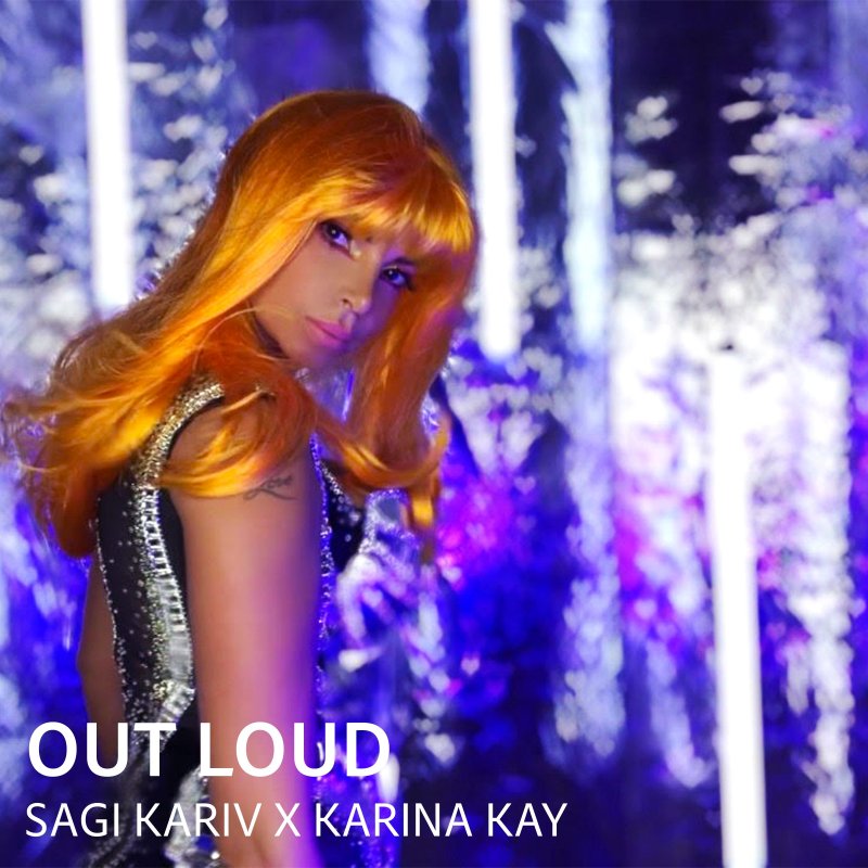 Karina Kay feat. Sagi Kariv - Out Loud Lyrics | Musixmatch
