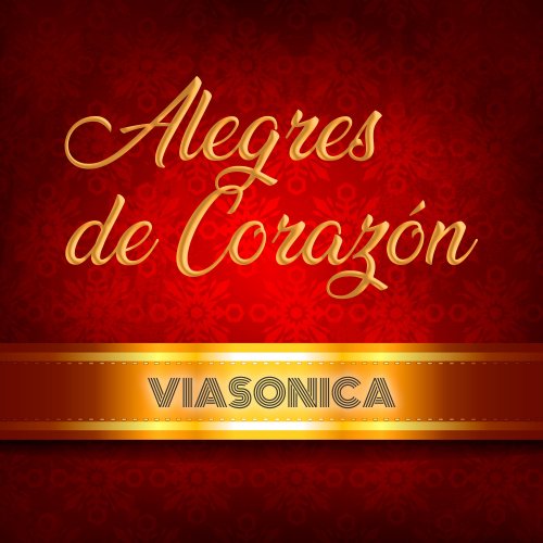 Letra de Viasonica - Alegres de Corazón | Musixmatch