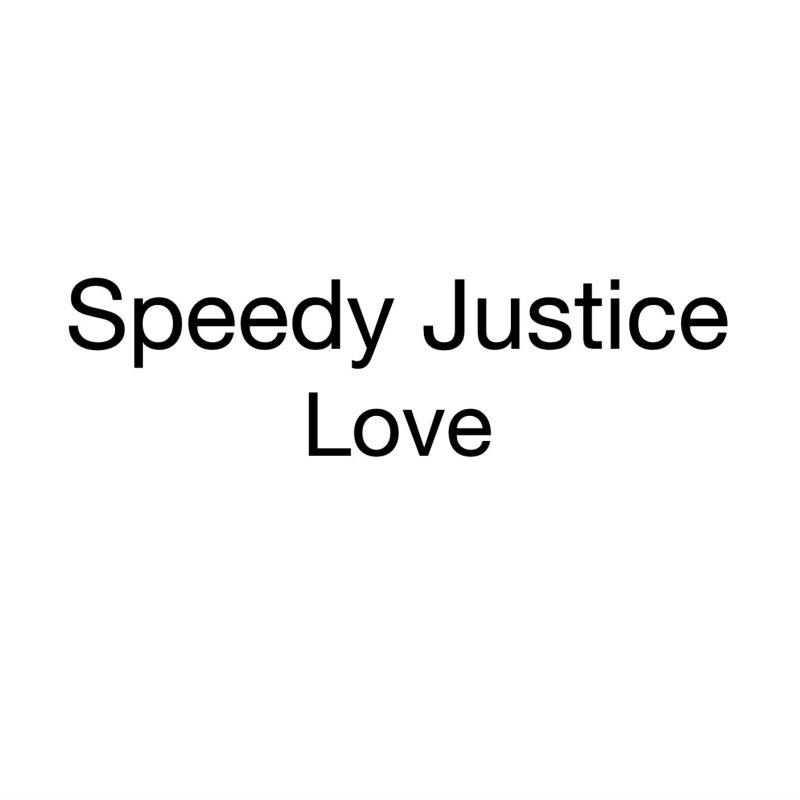 Speedy Justice - Love Lyrics | Musixmatch