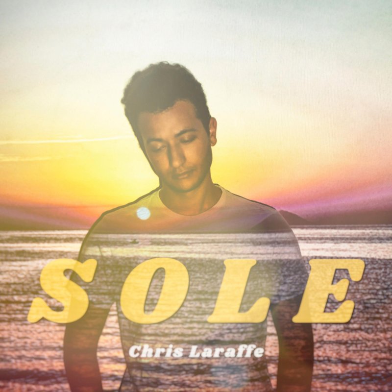Chris Laraffe - Sole Lyrics | Musixmatch