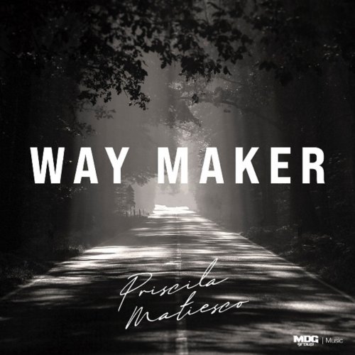 Priscila Matiesco - Way Maker lyrics | Musixmatch