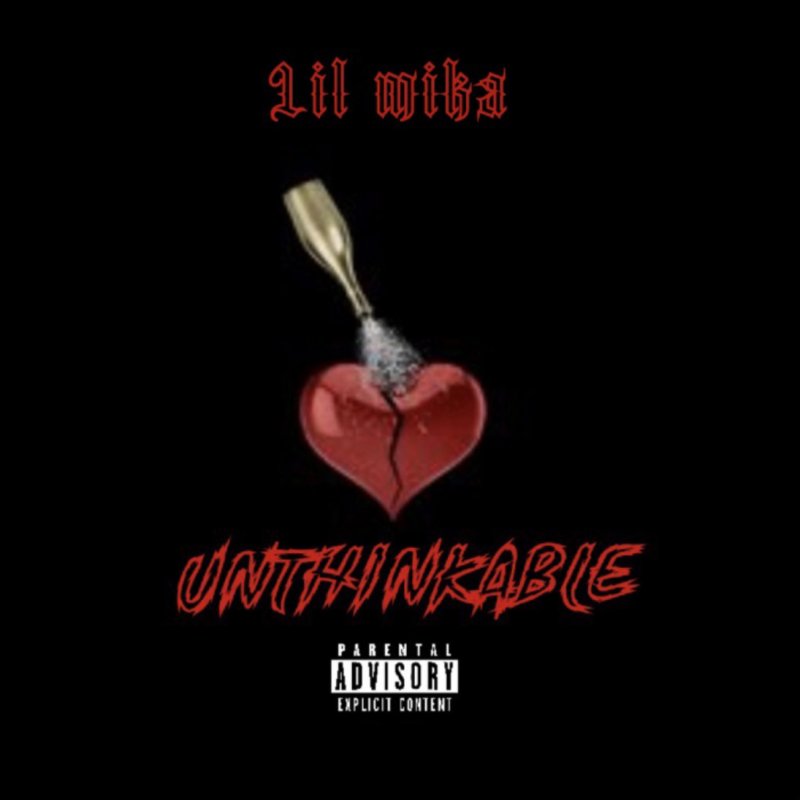 Lil Mika - Unthinkable Lyrics | Musixmatch
