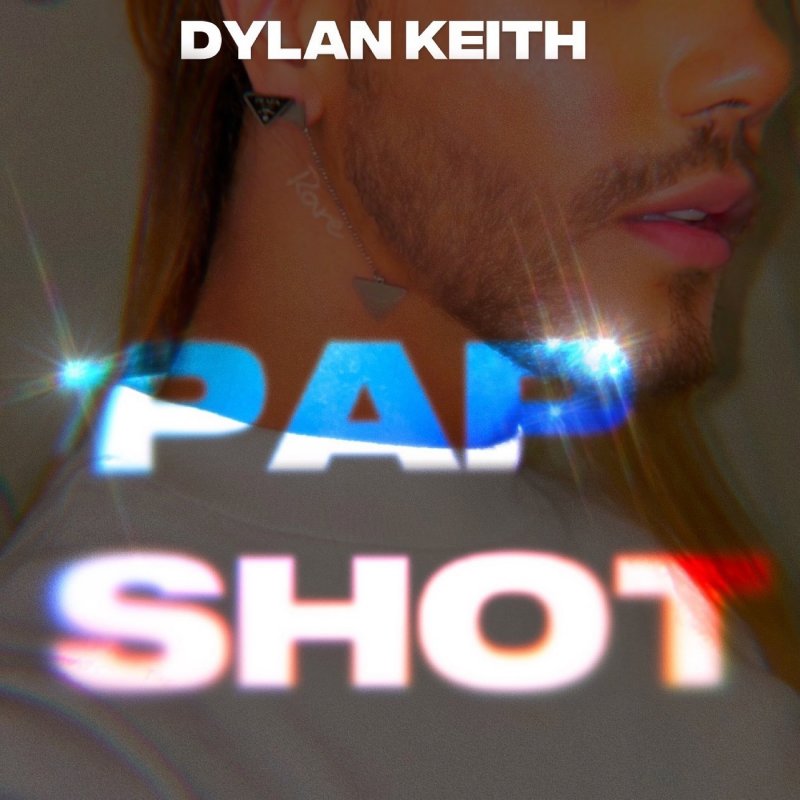 Dylan Keith - Pap Shot Lyrics | Musixmatch