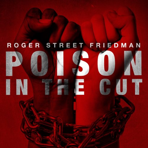 Roger Street Friedman - Poison In The Cut lyrics | Musixmatch