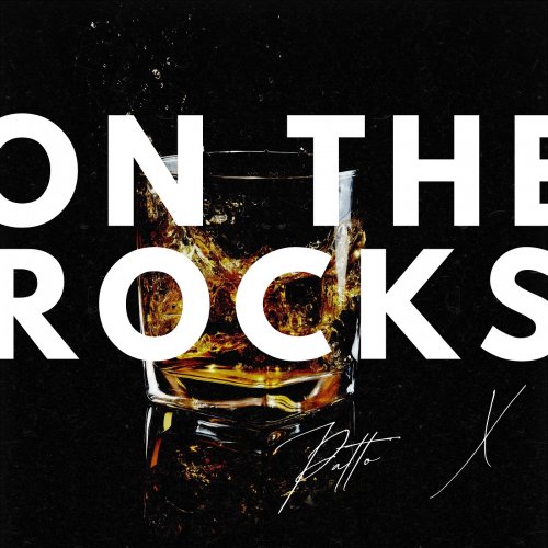 PATTO X - On the Rocks lyrics | Musixmatch
