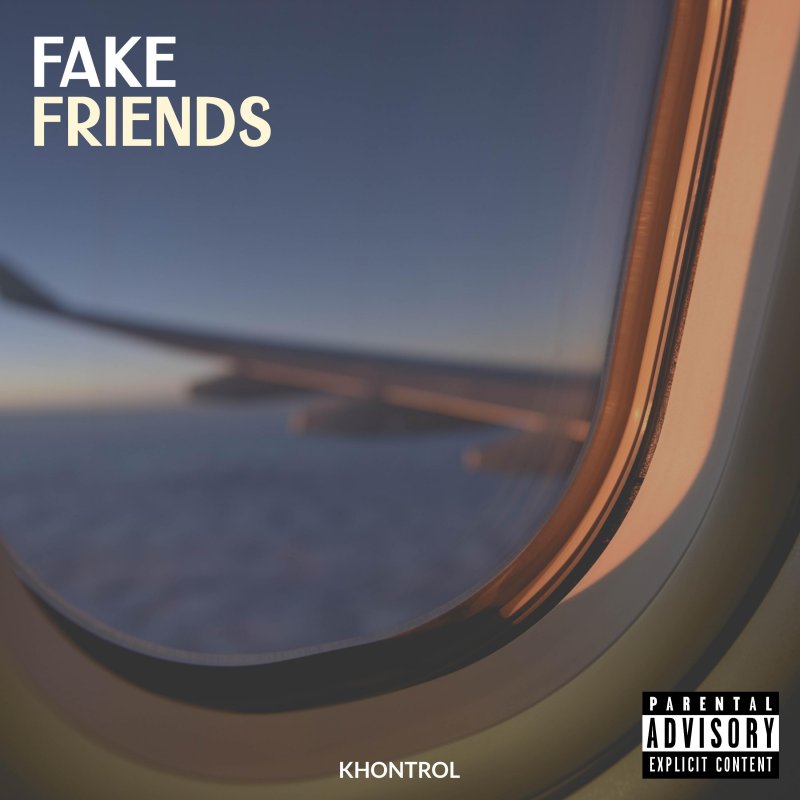 Khontrol - Fake Friends Lyrics | Musixmatch