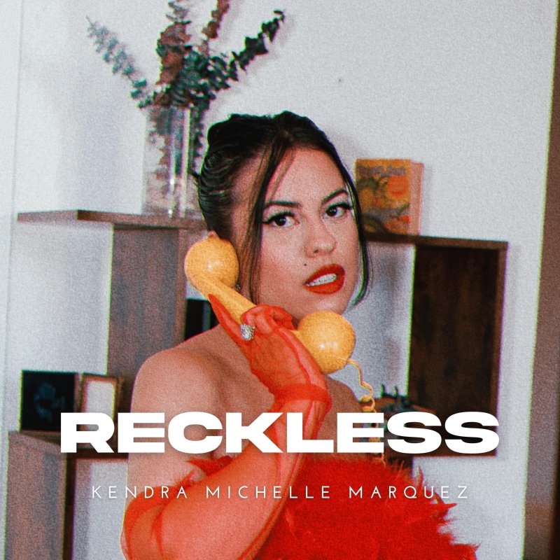 Kendra Michelle Marquez - Reckless Lyrics | Musixmatch