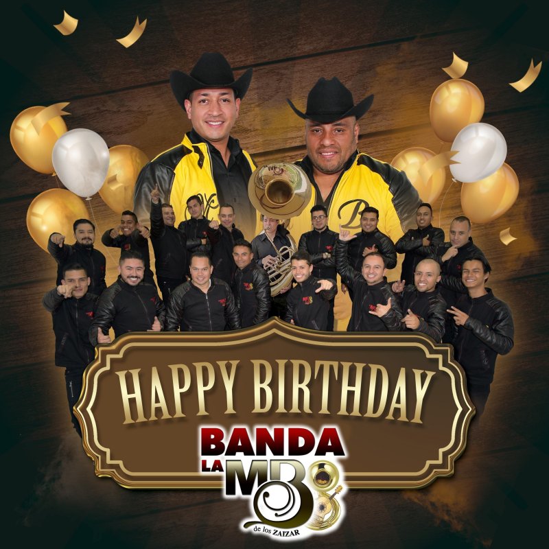 Letra de Happy Birthday de Banda la Mb de los Zaizar | Musixmatch