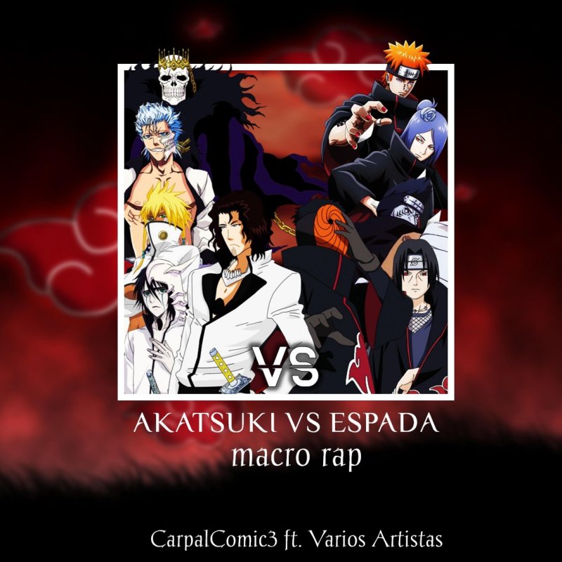 CarpalComic3 - Akatsuki vs Espada Macro Rap Lyrics | Musixmatch