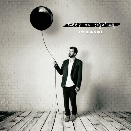 Letra de IV LAYNE - Keep on Fighting | Musixmatch