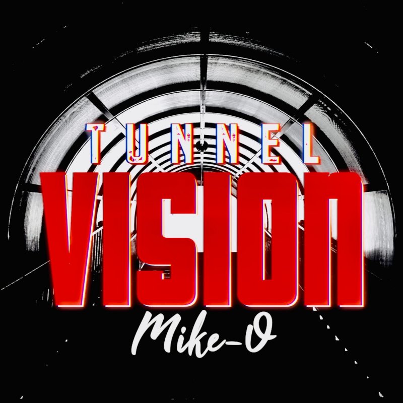 Mike-O - Tunnel Vision Lyrics | Musixmatch