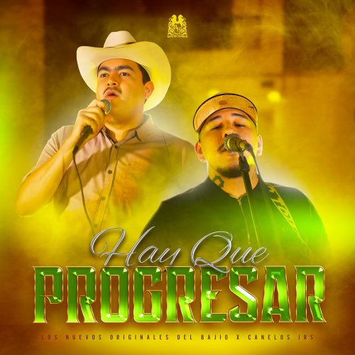 Letra de Los Nuevos Originales Del Bajio, Canelos JRS - Hay Que Progresar | Musixmatch