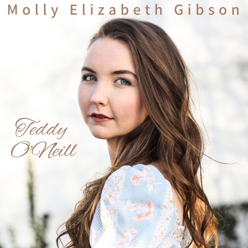 Molly Elizabeth Gibson - Teddy O'Neill Lyrics | Musixmatch