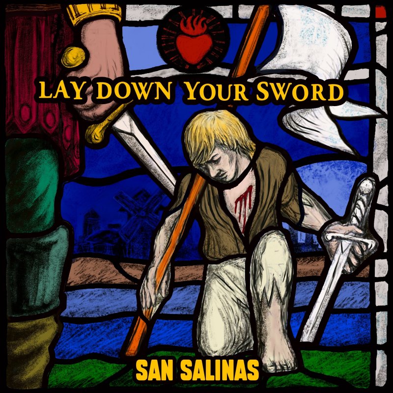 Letra de Lay Down Your Sword de San Salinas | Musixmatch