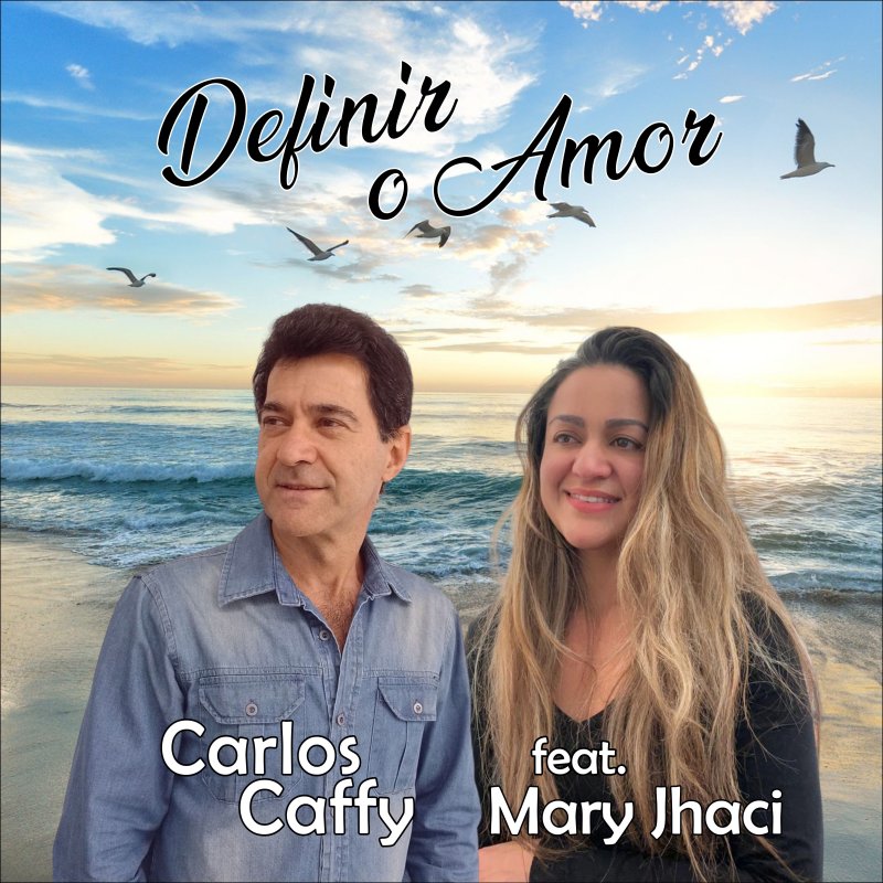 Letra de Definir o Amor (feat. Mary Jhaci) de Carlos Caffy | Musixmatch