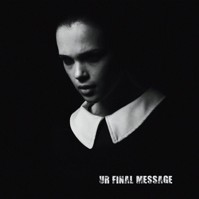Letra de Ur Final Message de The Tututu | Musixmatch
