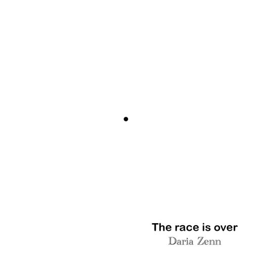 Letra de Daria Zenn - The Race Is Over | Musixmatch