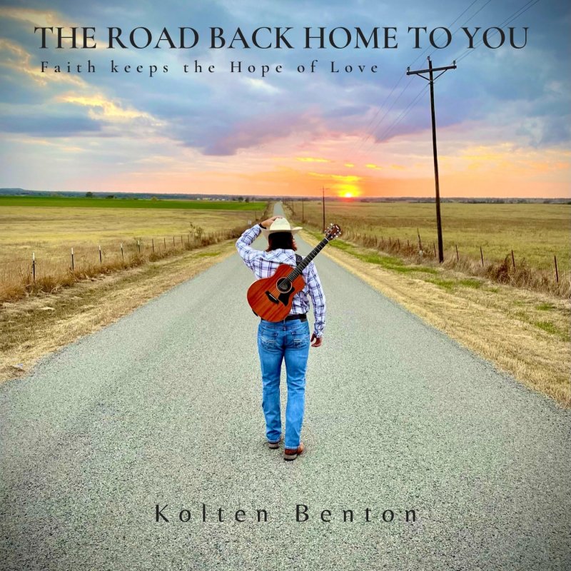 Kolten Benton - The Road Back Home to You Lyrics | Musixmatch