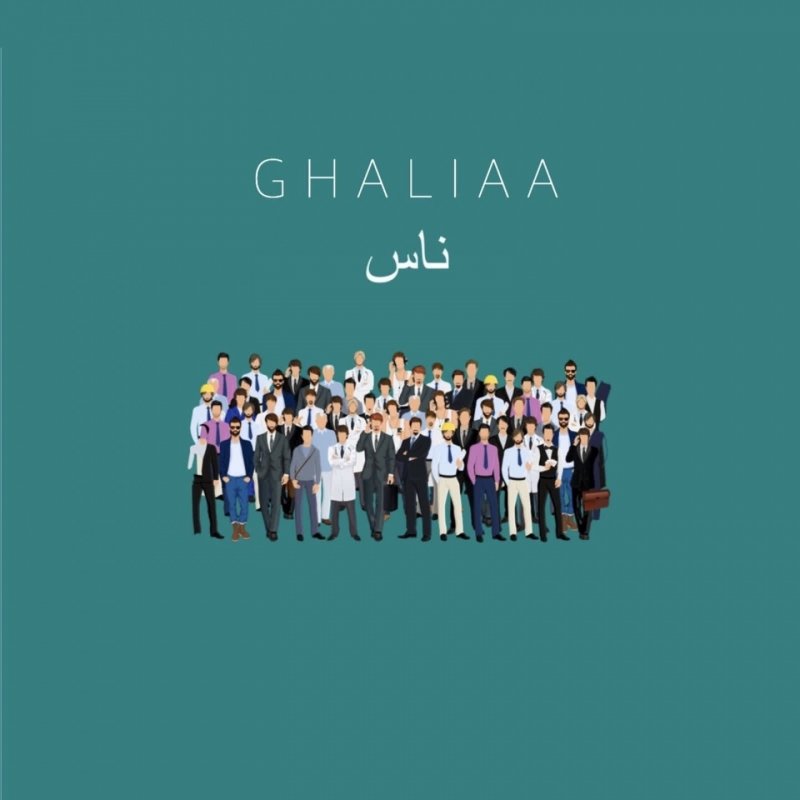 Ghaliaa - ناس Lyrics | Musixmatch