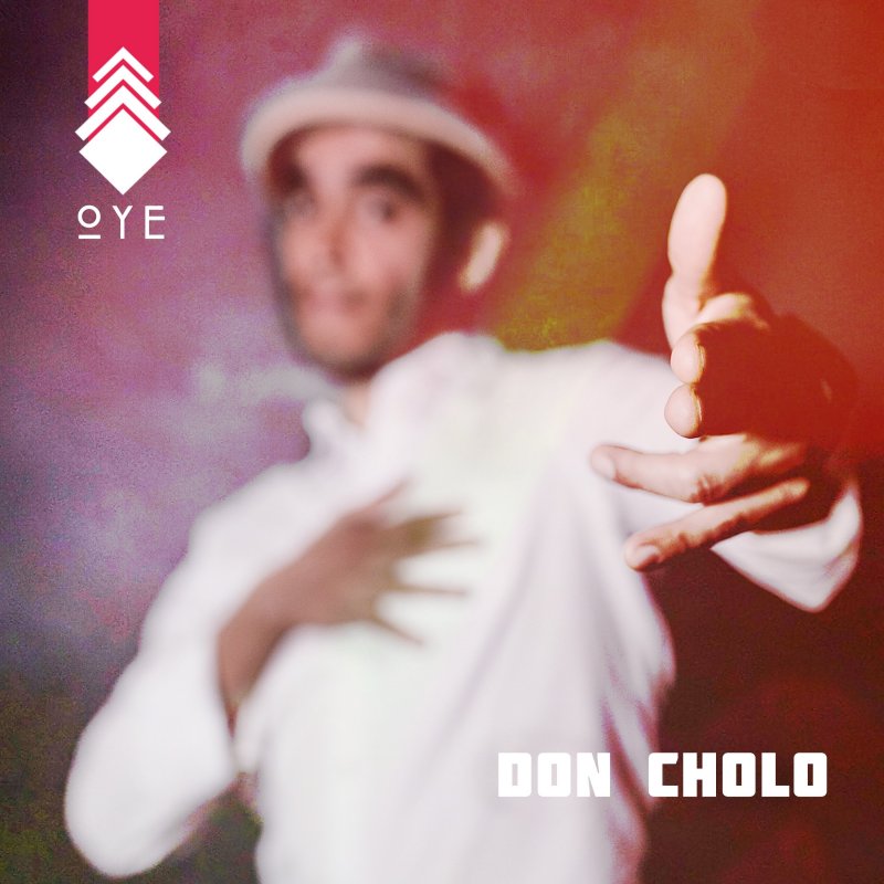 Letra de Oye de Don Cholo | Musixmatch