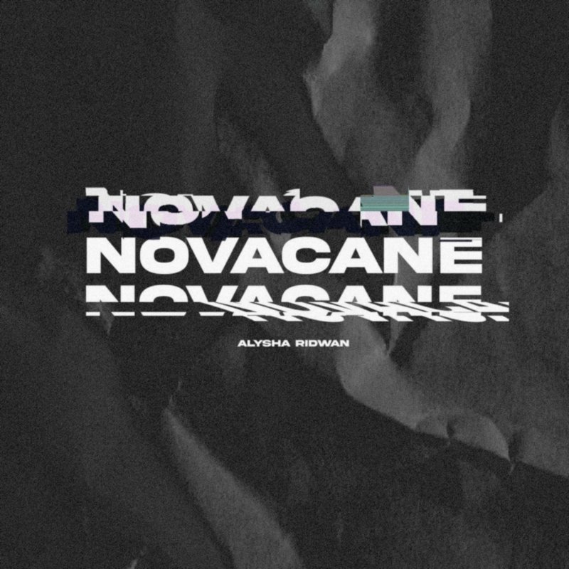 Alysha Ridwan - Novacane Lyrics | Musixmatch